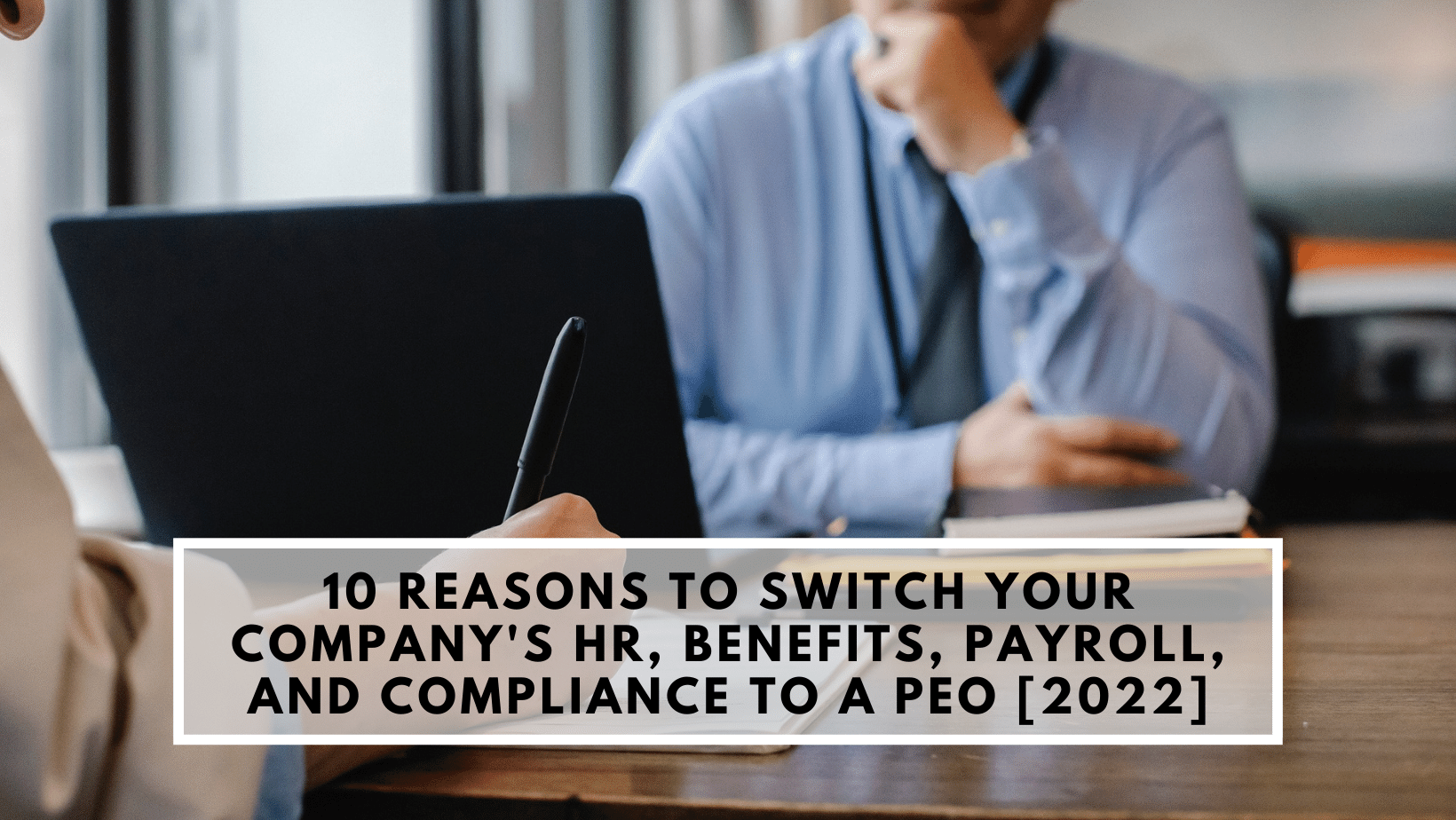 10 Reasons To Switch Your Company's HR, Benefits, Payroll, And ...